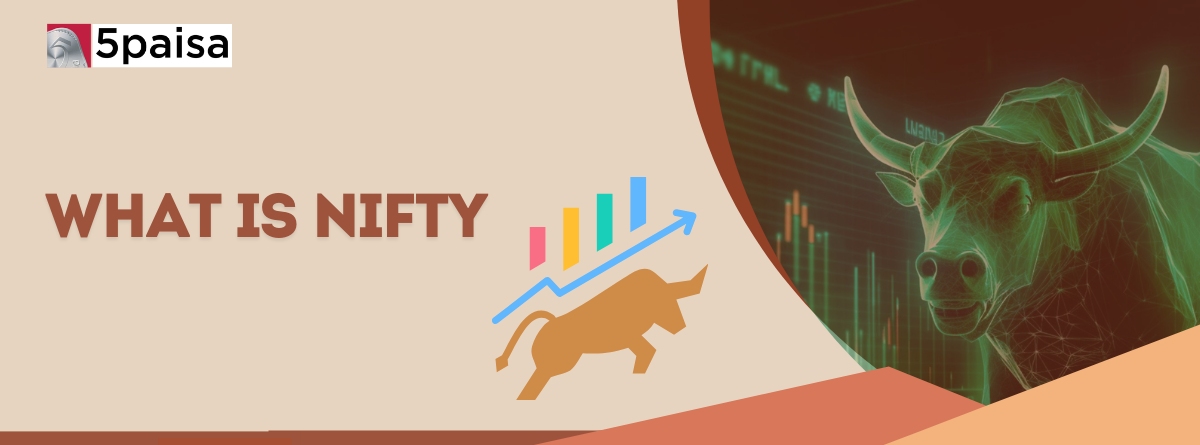 What is NIFTY: Meaning, Calculations & How it Works | 5paisa